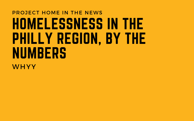 [NEWS] Homelessness in the Philly region, by the numbers | Project HOME